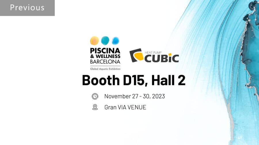CUBIC with New Tech Heat Pumps to Meet You at Piscina & Wellness 2023
